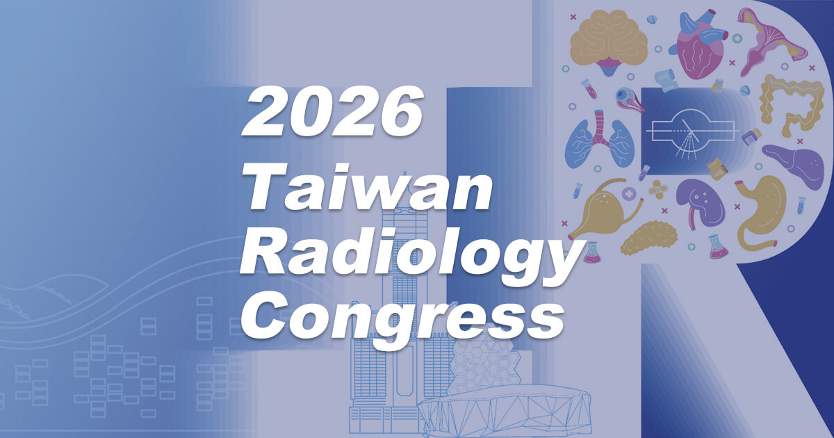 Welcome Message | Taiwan Radiology Congress 2026 (TRC 2026)